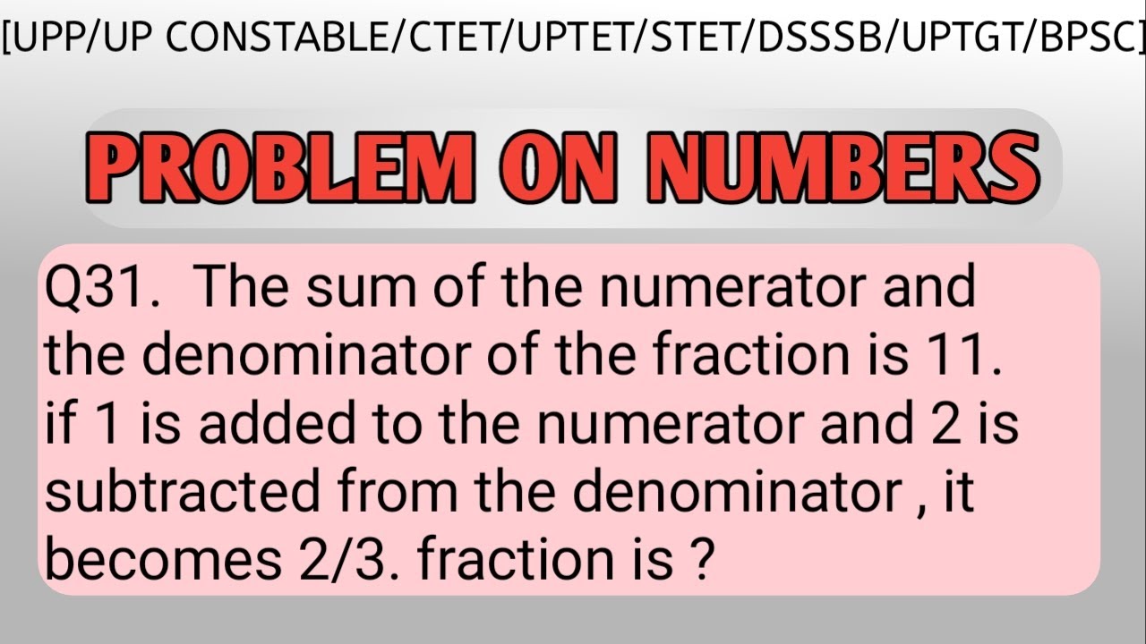 Numbers | Q31. The sum of the numerator and the denominator of the ...