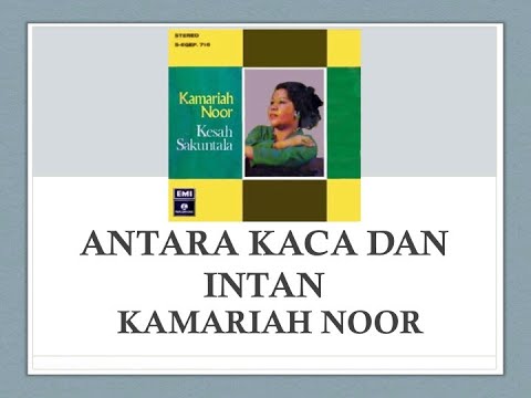 Antara Kaca Dan Intan - Kamariah Noor - YouTube
