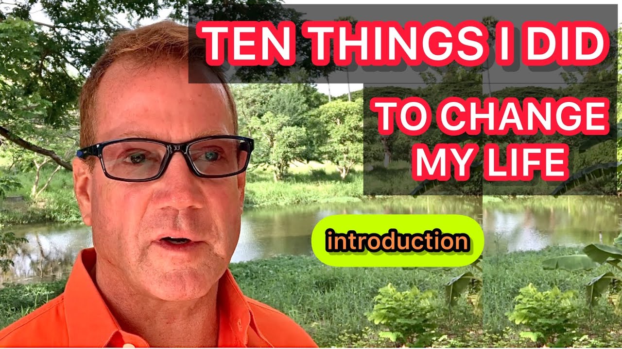 Ten Things I Did That Changed My Life - YouTube