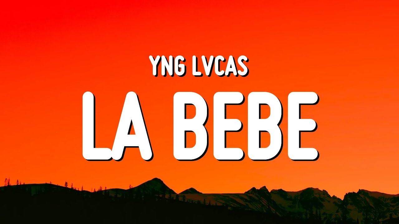 Yng Lvcas - La Bebe (Letra/Lyrics) - YouTube