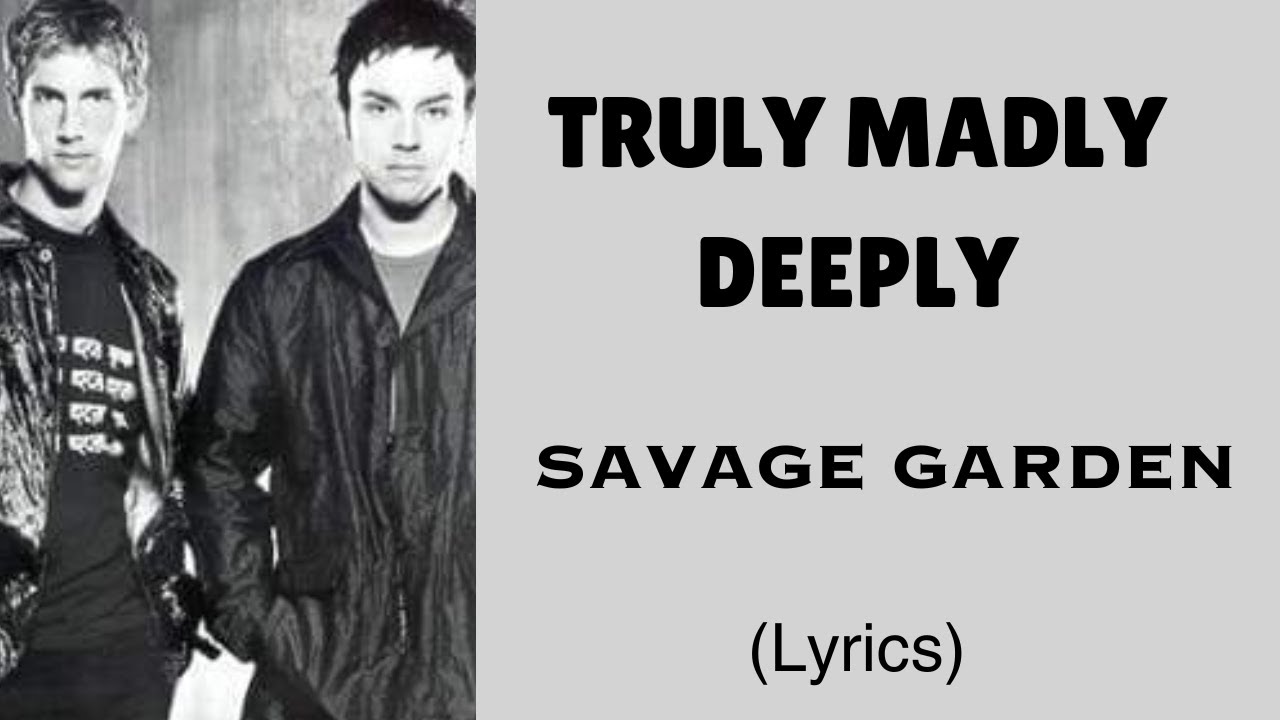 TRULY MADLY DEEPLY - SAVAGE GARDEN (Lyrics) | @letssingwithme23 - YouTube