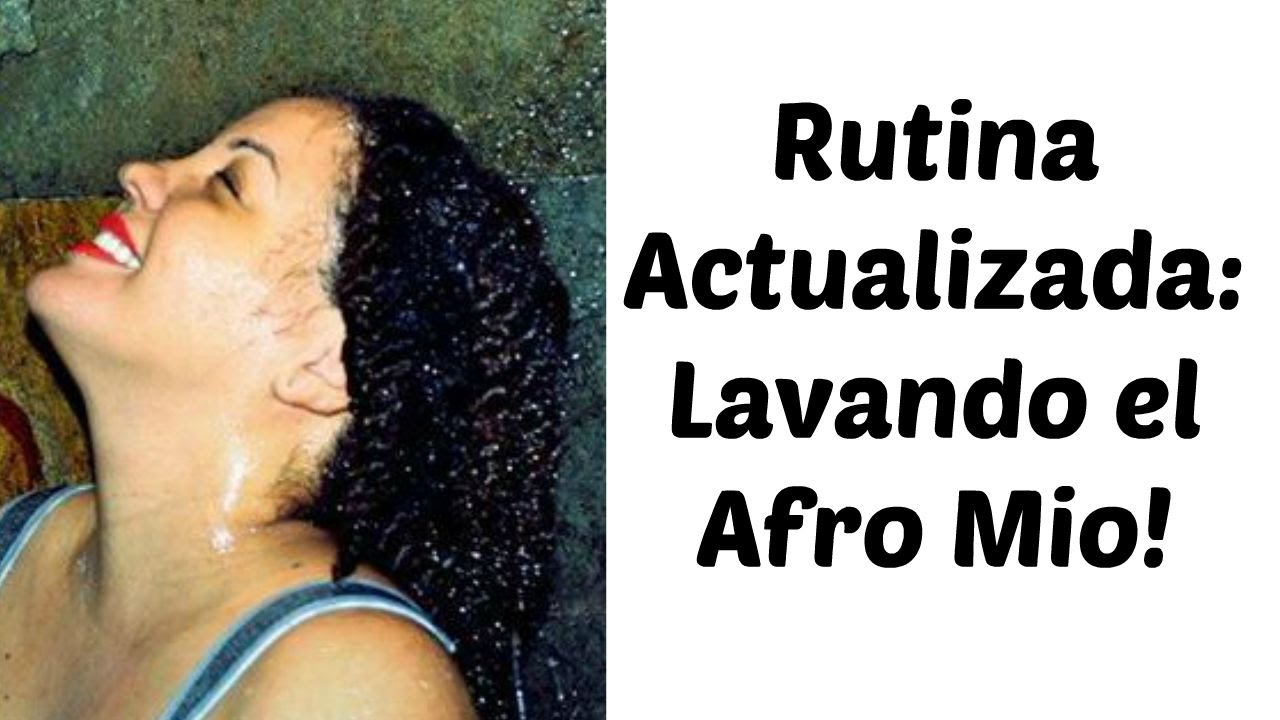 Rutina Actualizada: Lavando el Afro Mio (Mi cabello natural) - YouTube