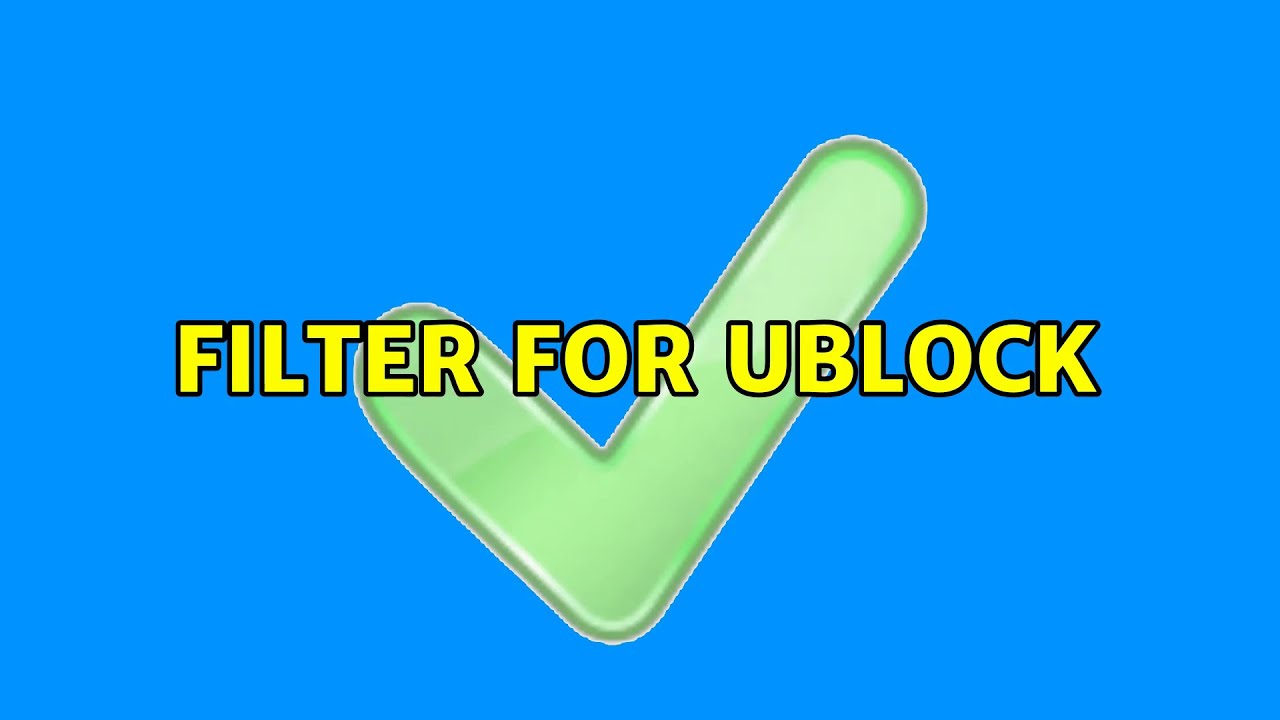 Filter for uBlock - YouTube