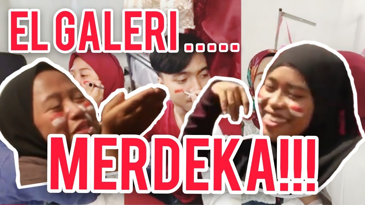 Moment Merdeka Bersama El Galeri Store - YouTube