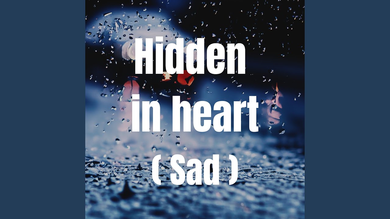 Hidden in heart (Sad) - YouTube