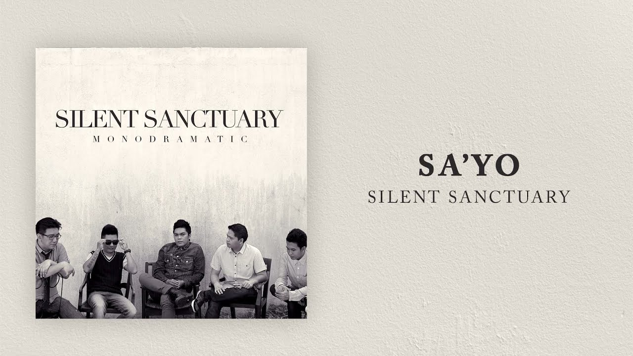 Sa'yo - Silent Sanctuary: Song Lyrics, Music Videos & Concerts