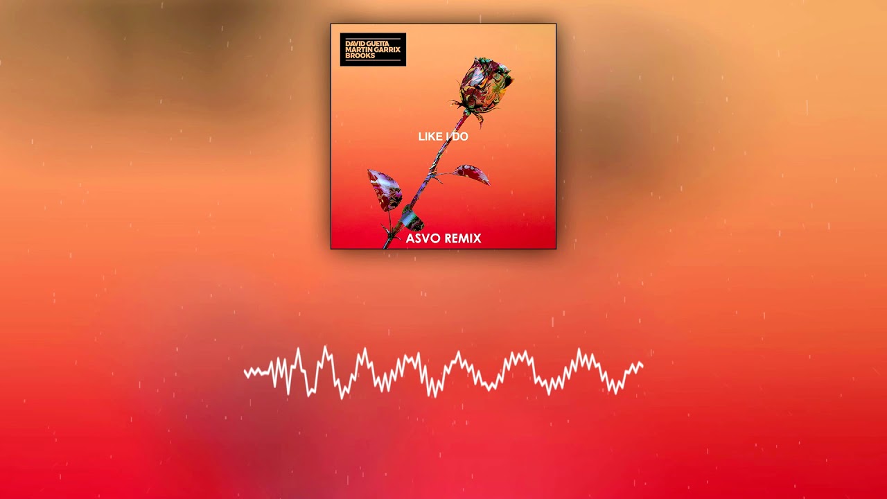 David Guetta, Martin Garrix & Brooks - Like I Do (Asvo Remix) - YouTube ...