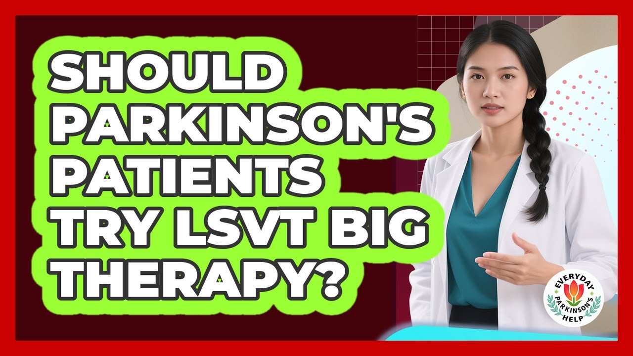 Should Parkinson's Patients Try LSVT BIG Therapy? - Everyday Parkinsons ...
