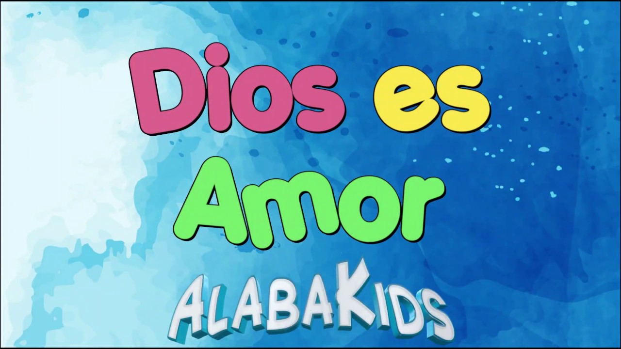 Dios Es Amor - Alaba Kids (Música Cristiana Para Niños) - YouTube