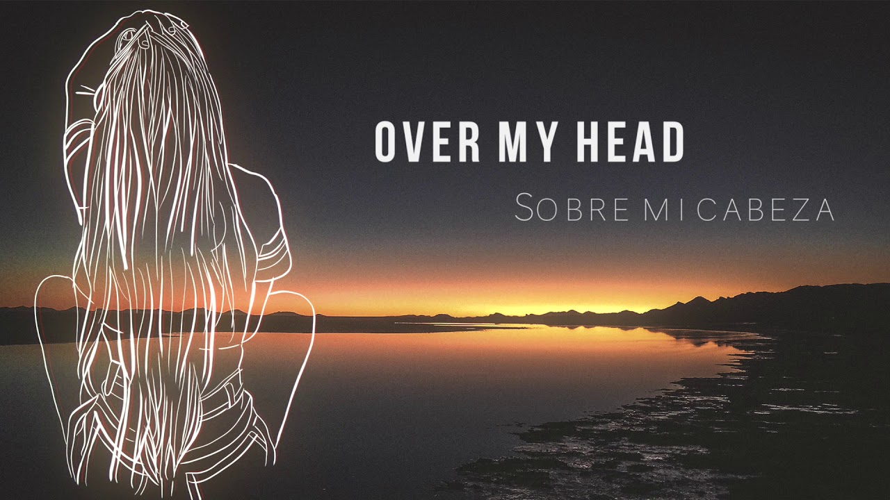 Echosmith - Over My Head LYRICS (Sub Español) - YouTube