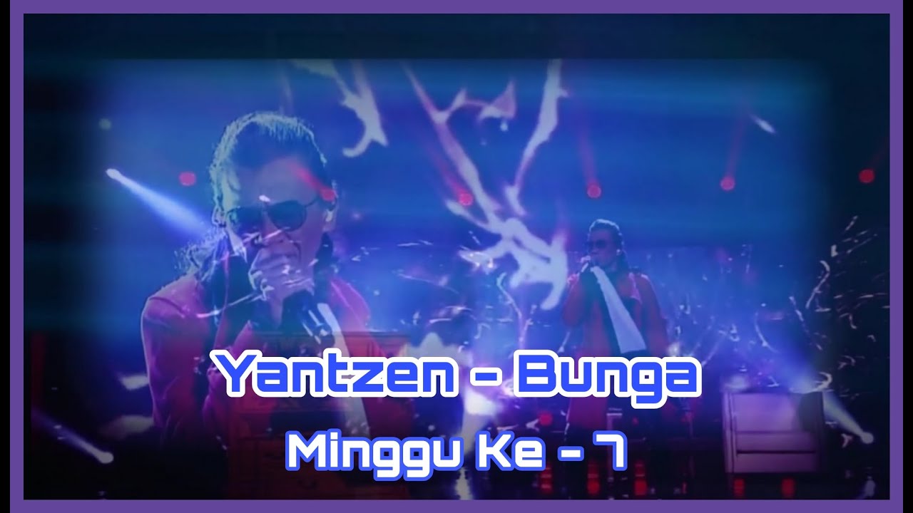 Yantzen - Bunga | Gegar Vaganza 7 |Minggu Ke - 7 - YouTube
