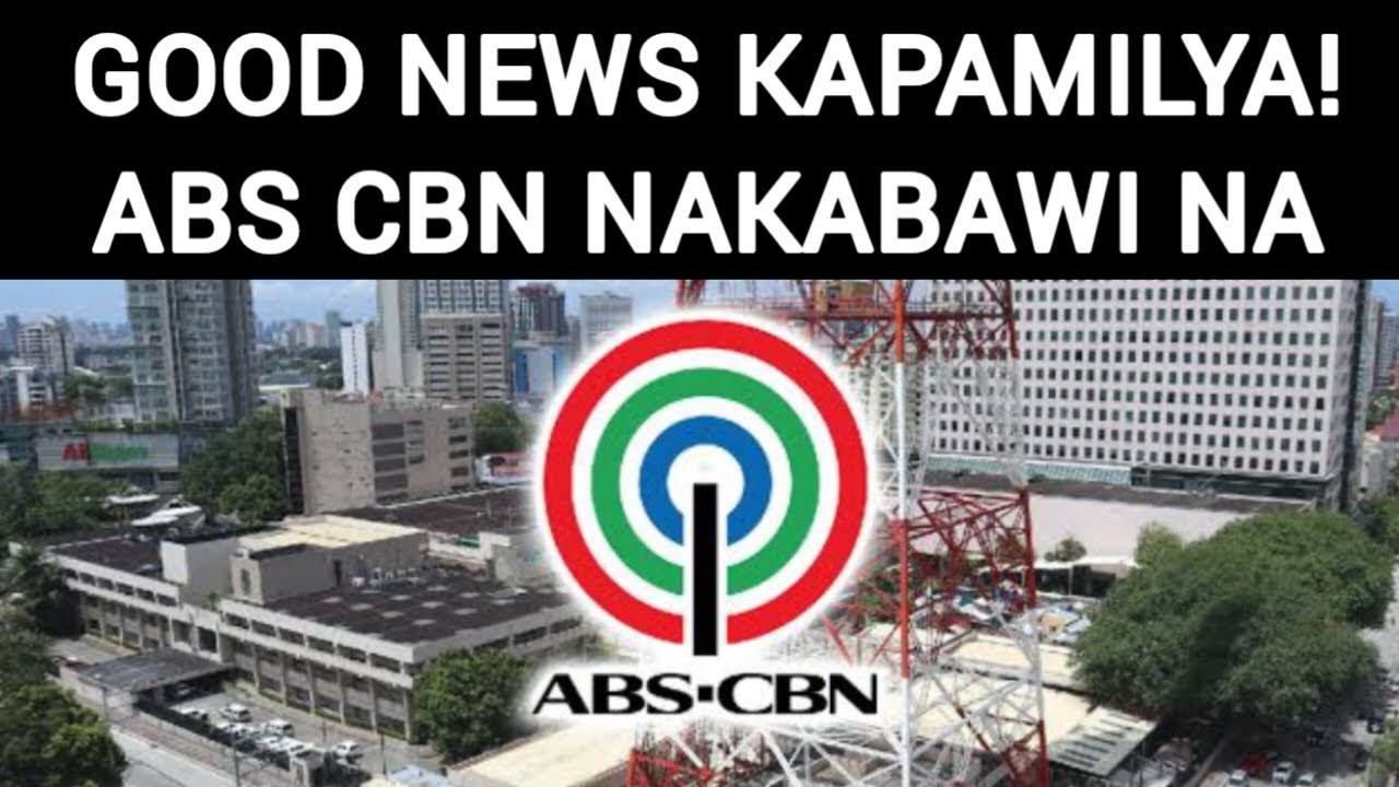 GOOD NEWS KAPAMILYA! ABS CBN NAKABAWI NA - YouTube