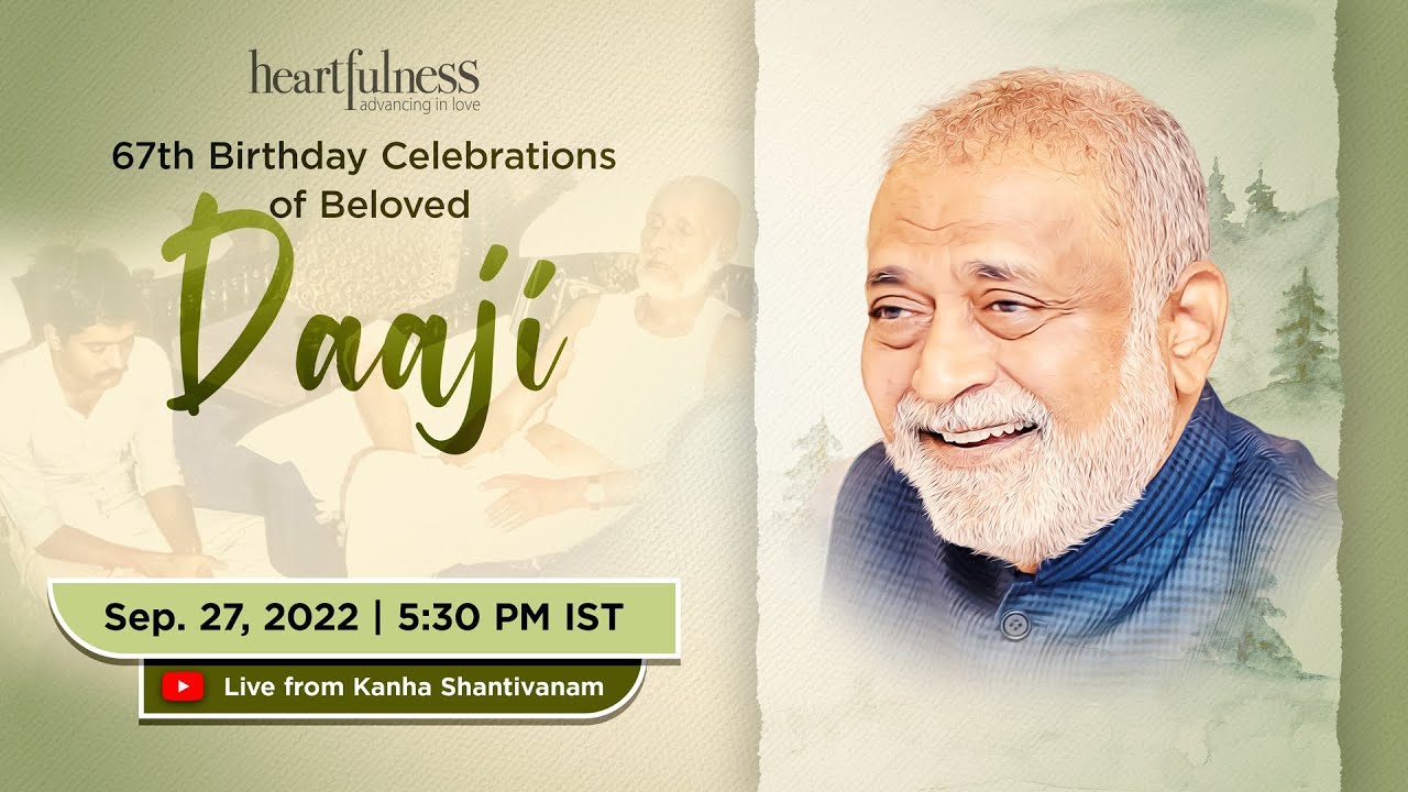 67th Birthday of Pujya Daaji | 27 Sept 2022 | 5.30 pm | Daaji ...
