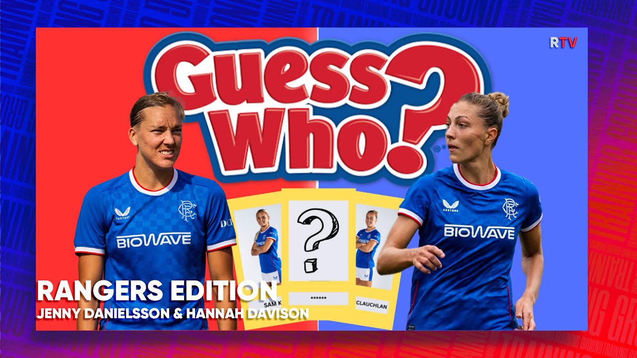 GUESS WHO? | Rangers Edition | Hannah Davison v Jenny Danielsson | 25 ...