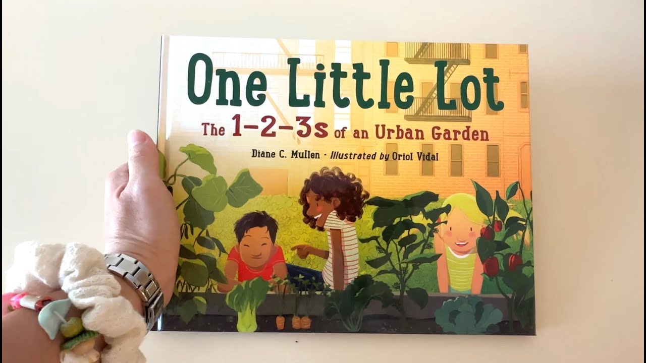 One Little Lot 🌱 The 1 2 3s of an Urban Garden 🍅 - YouTube