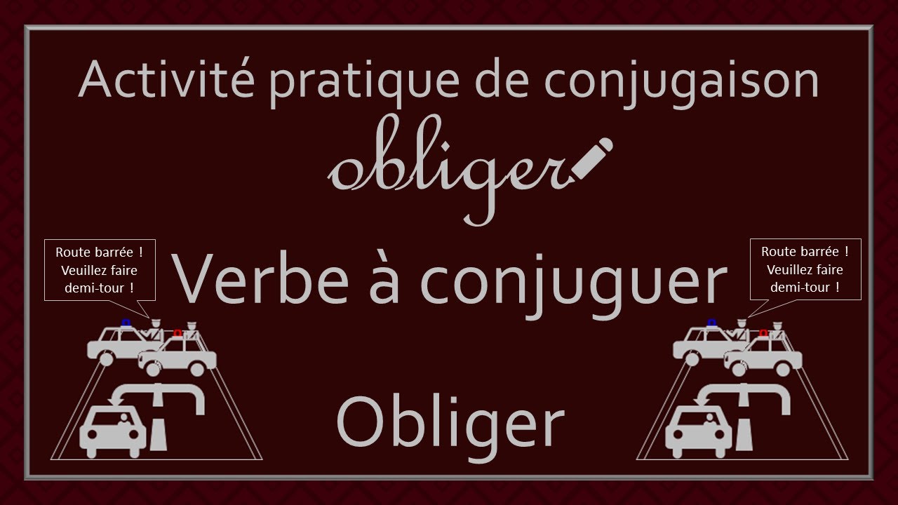 Conjugaison des verbes - Verbe Obliger - YouTube