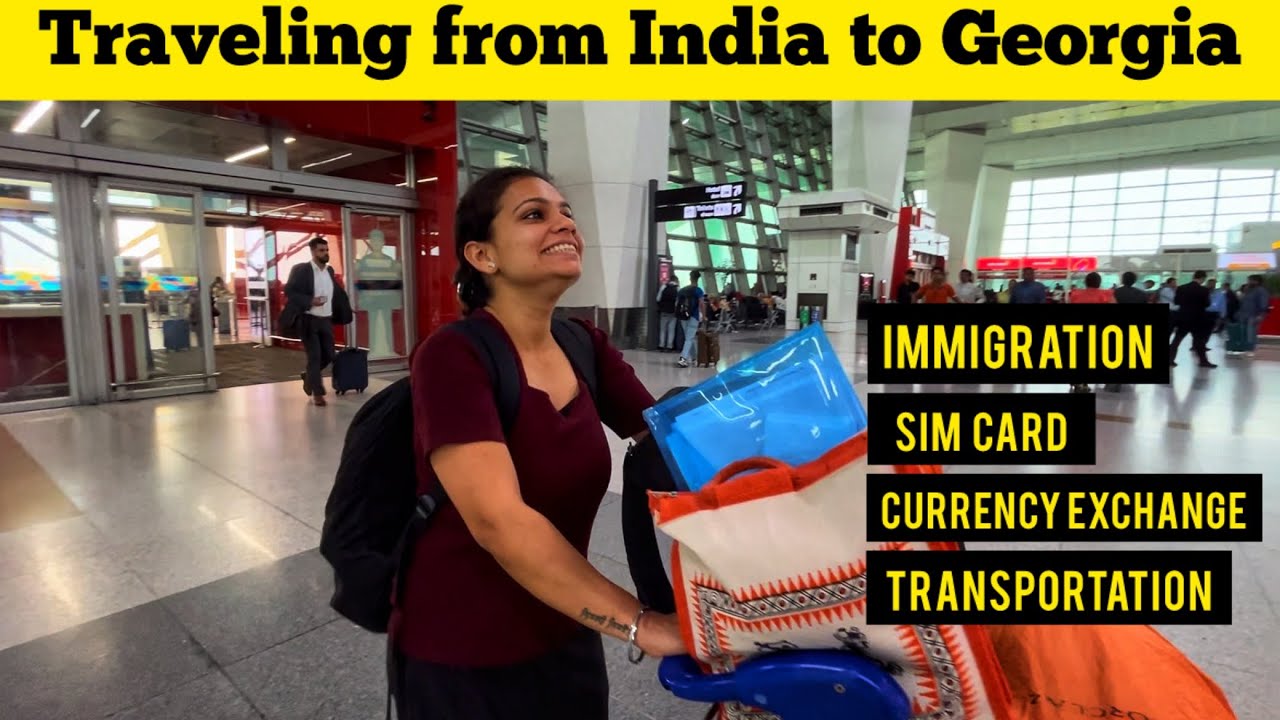 India to Georgia Travel Guide - Flights, Immigration, SIM Card ...