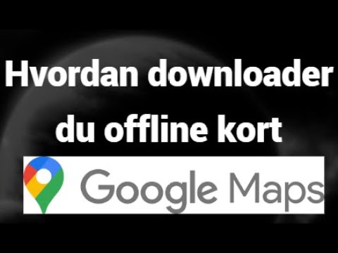 Hvordan downloader du offline kort på Google Maps - YouTube