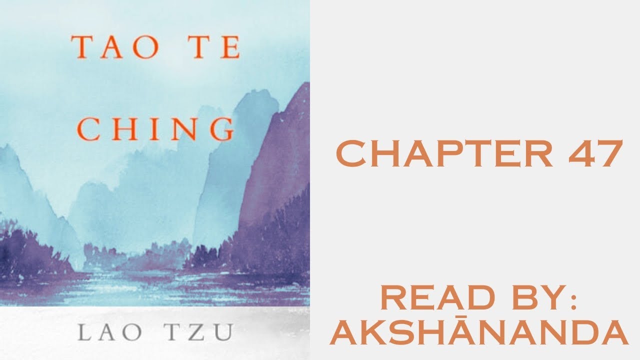 Tao Te Ching: Chapter 47. Read by AkshĀnanda. #tao #taoteching # ...