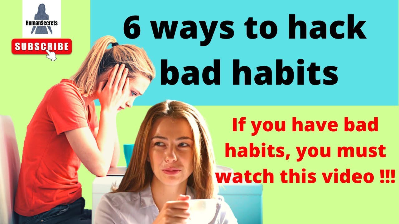 Ways to hack your bad habits || HumanSecret Story - YouTube