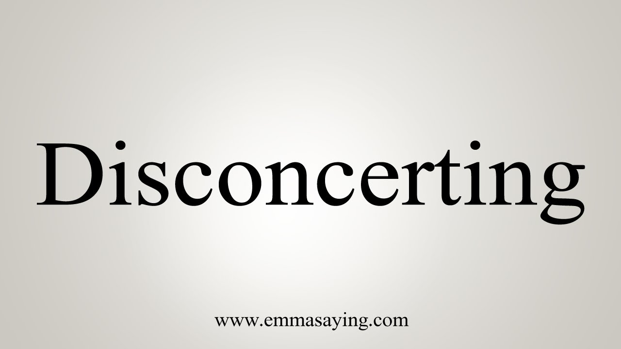 How To Say Disconcerting - YouTube