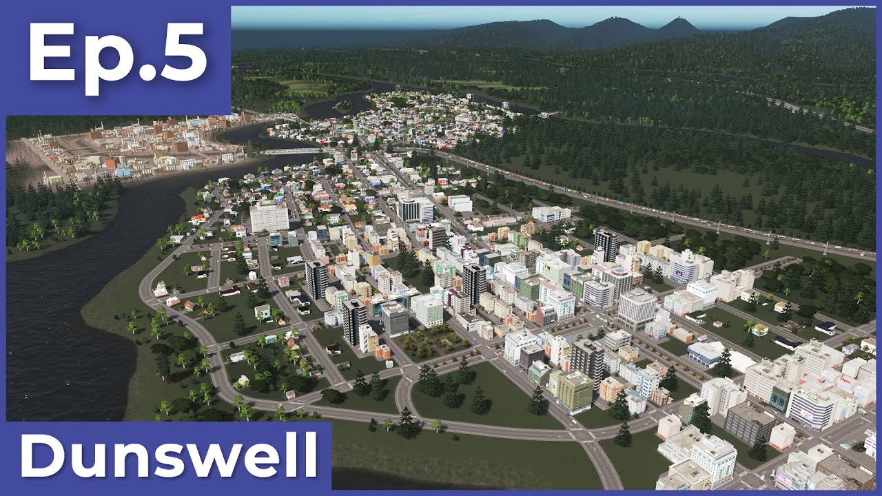 Cities: Skylines - Let's Play : Dunswell - High Density [Ep.5] - YouTube