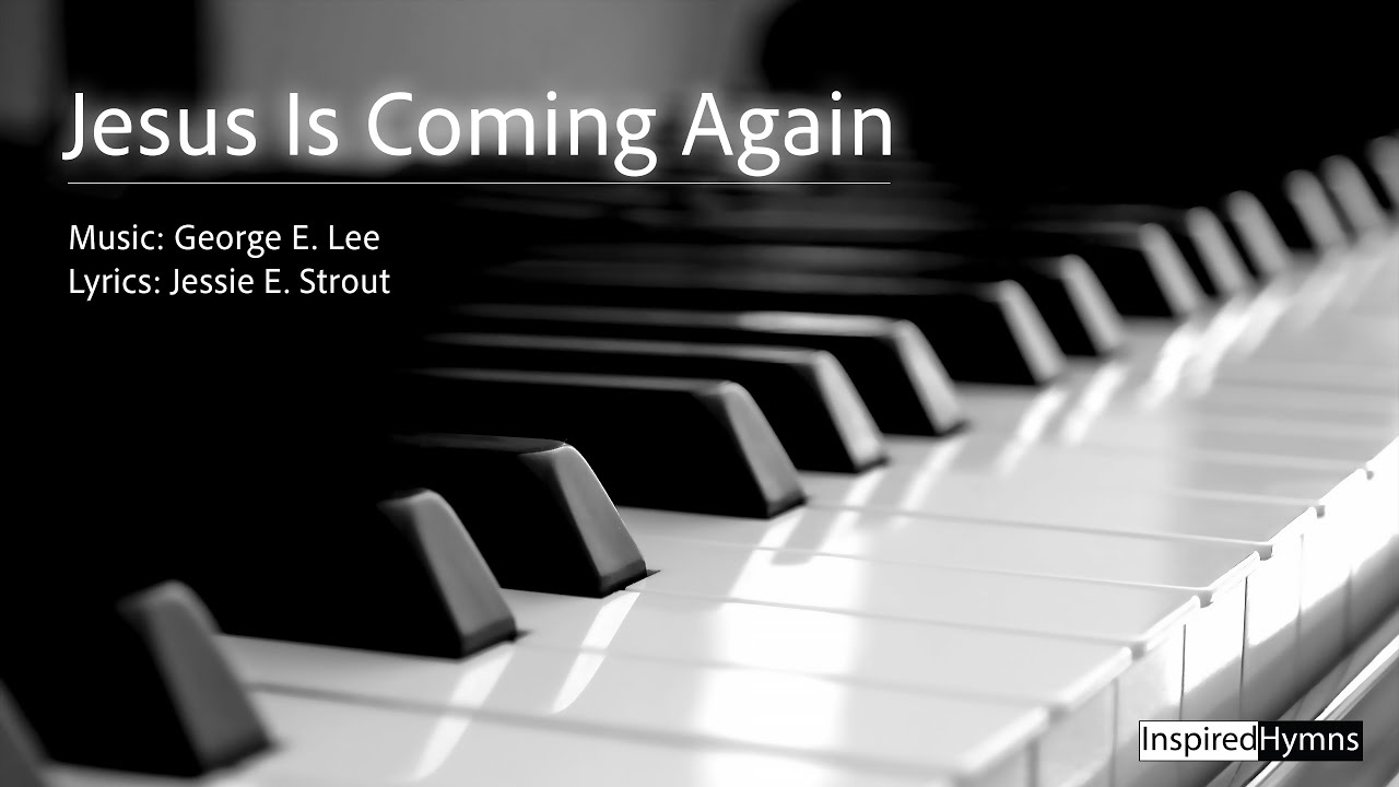 Jesus Is Coming Again | InspiredHymns - YouTube