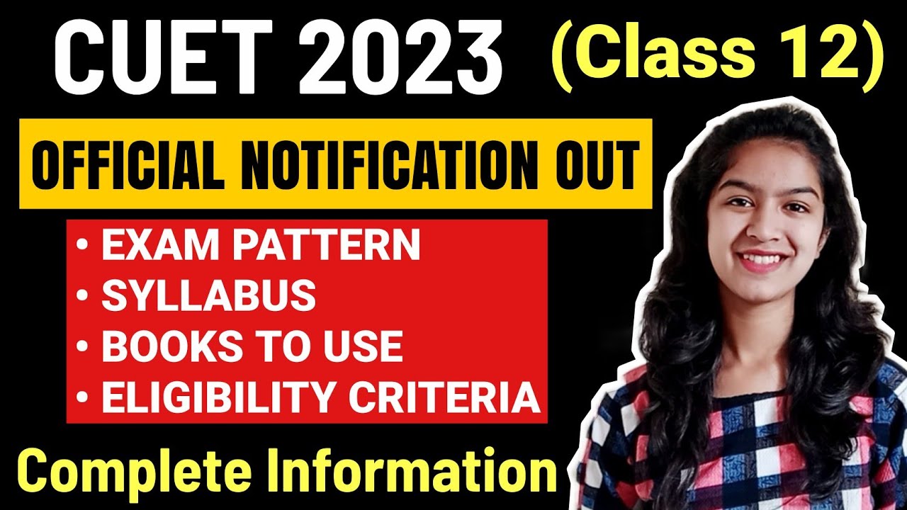 CUET 2023 Notification Out- Exam Pattern, Syllabus,Books Etc. All You ...