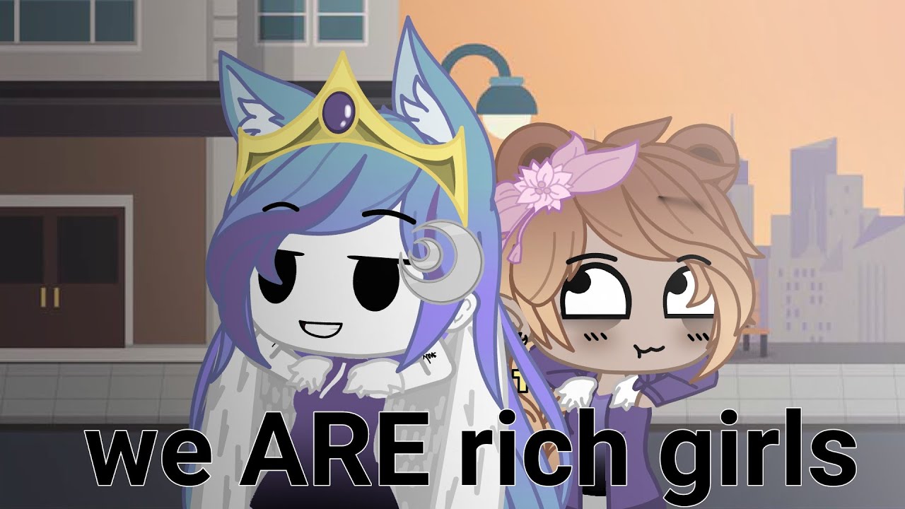 We ARE rich girls meme (if I was a rich girl meme) - YouTube