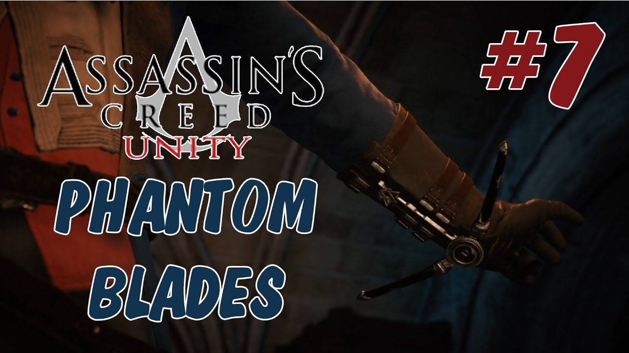 Phantom Blades | Assassin's Creed V Unity #7 - YouTube
