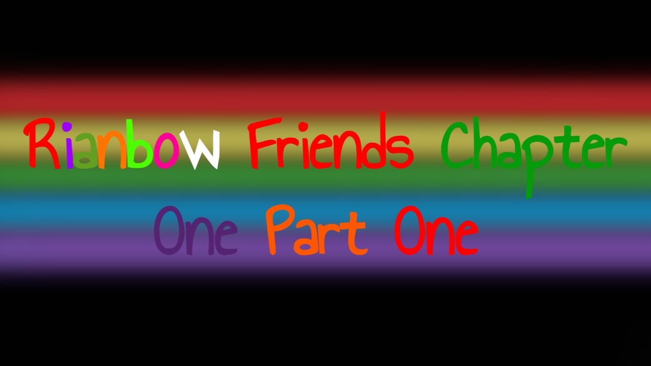 Rainbow Friends Chapter One Part One! - YouTube