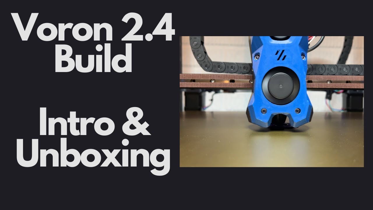 Voron 2.4 Introduction and Unboxing - YouTube