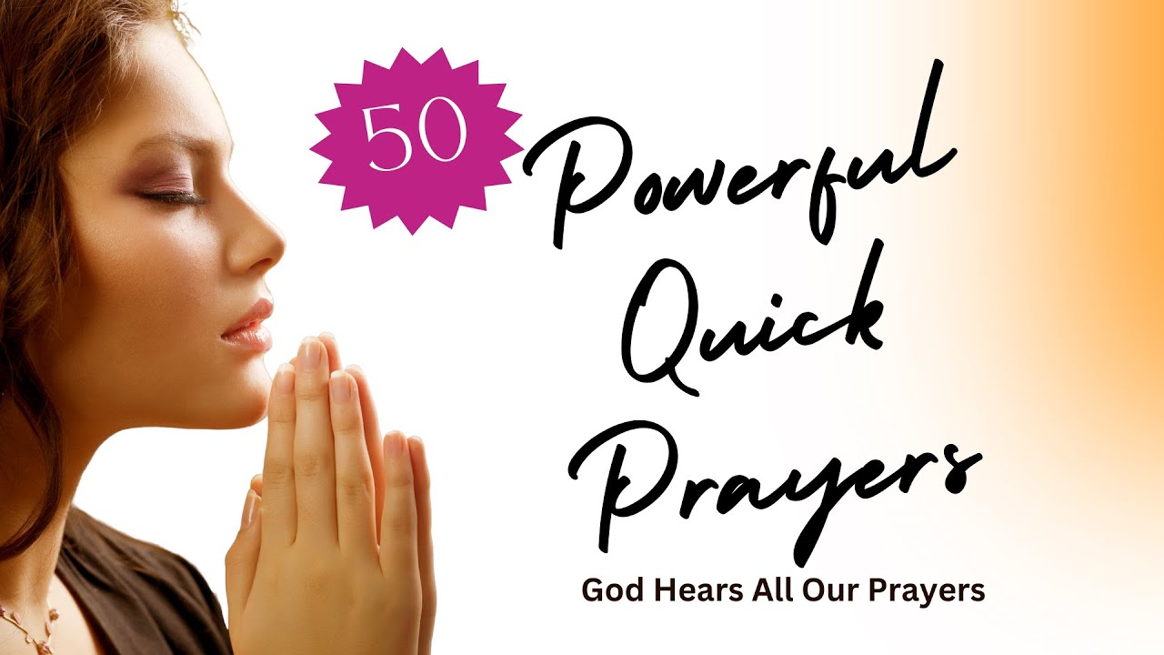 50 Powerful Quick Prayers that God Will Listen to! - YouTube