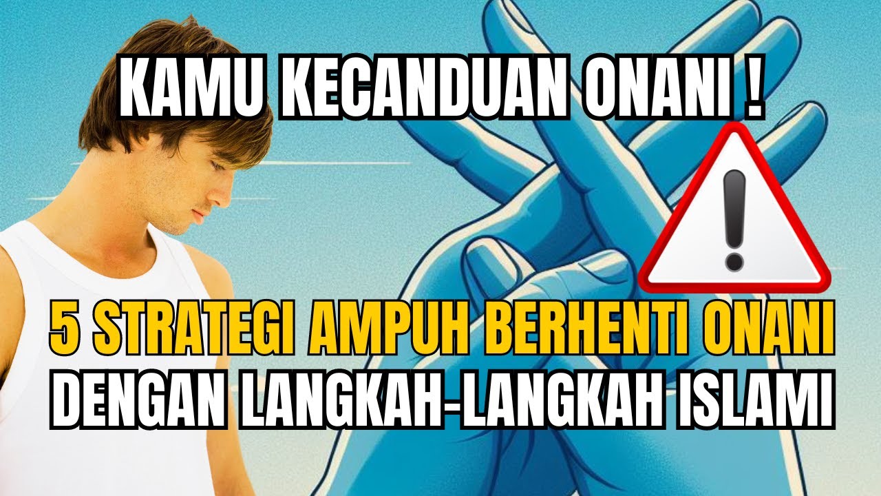 5 CARA AMPUH!!!Berhenti Onani Dengan Langkah-Langkah Islam - YouTube