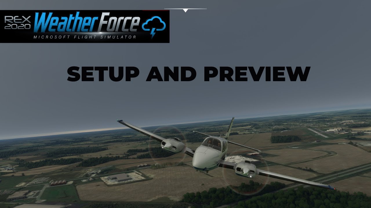 Setting Up And Previewing Rex 2020 Weather Force - Microsoft Flight ...