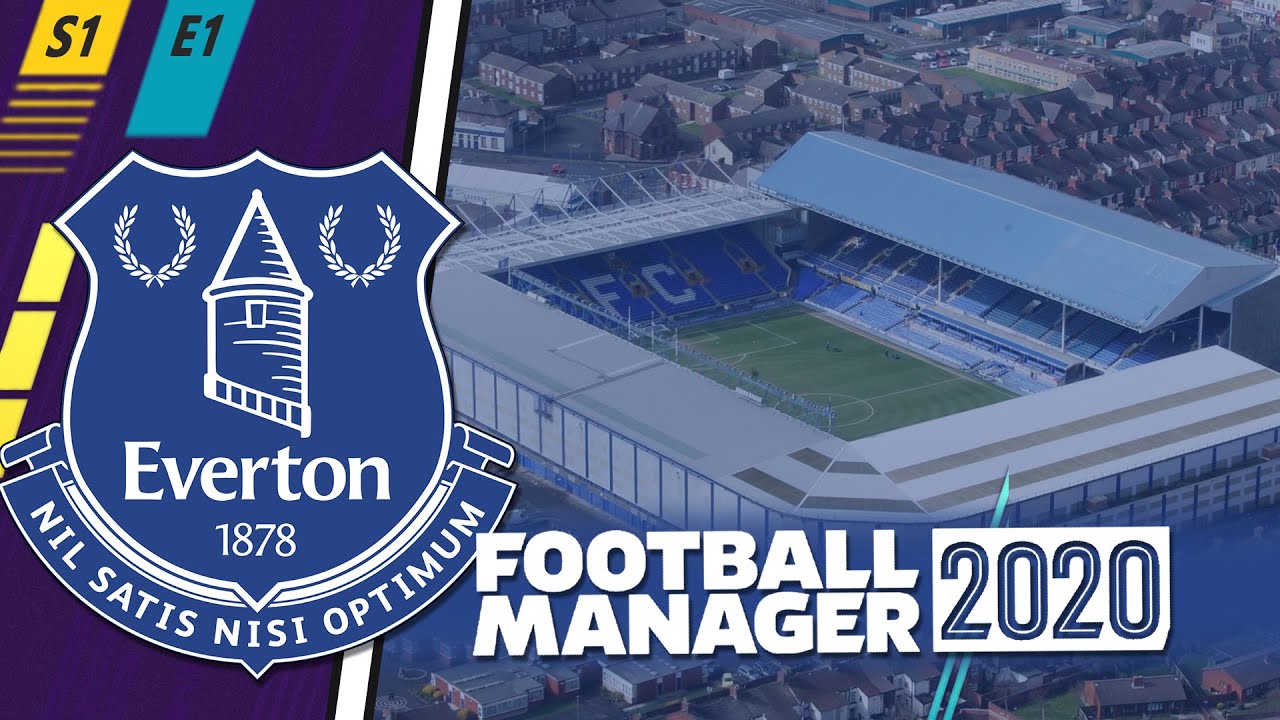 FOOTBALL MANAGER 2020: Everton | Season 1 Episode 1 - YouTube