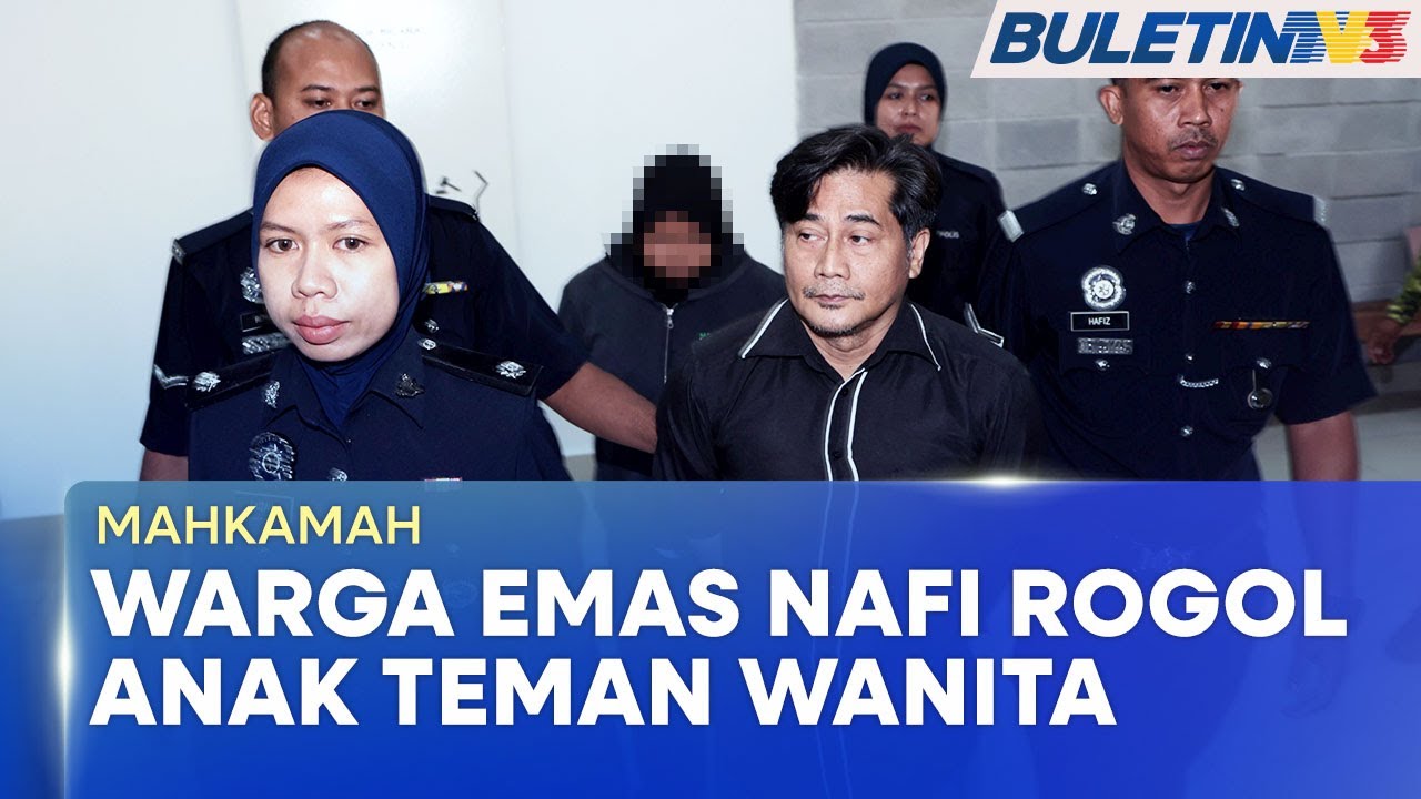 MAHKAMAH | Warga Emas Mengaku Tidak Bersalah Rogol Anak Teman Wanita ...