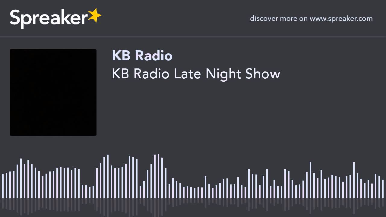 KB Radio Late Night Show (part 5 of 12) - YouTube