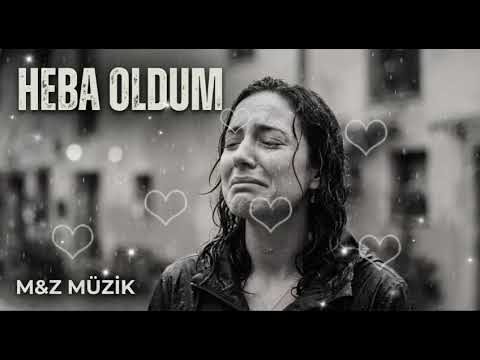 HEBA OLDUM ( M&Z MÜZİK)