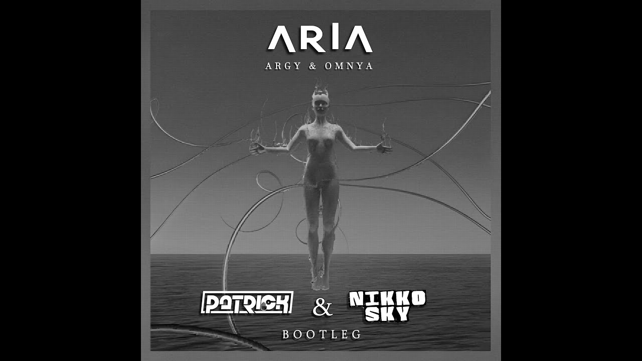 ARGY & OMNYA - ARIA (PATRICK X NIKKO SKY BOOTLEG) - YouTube