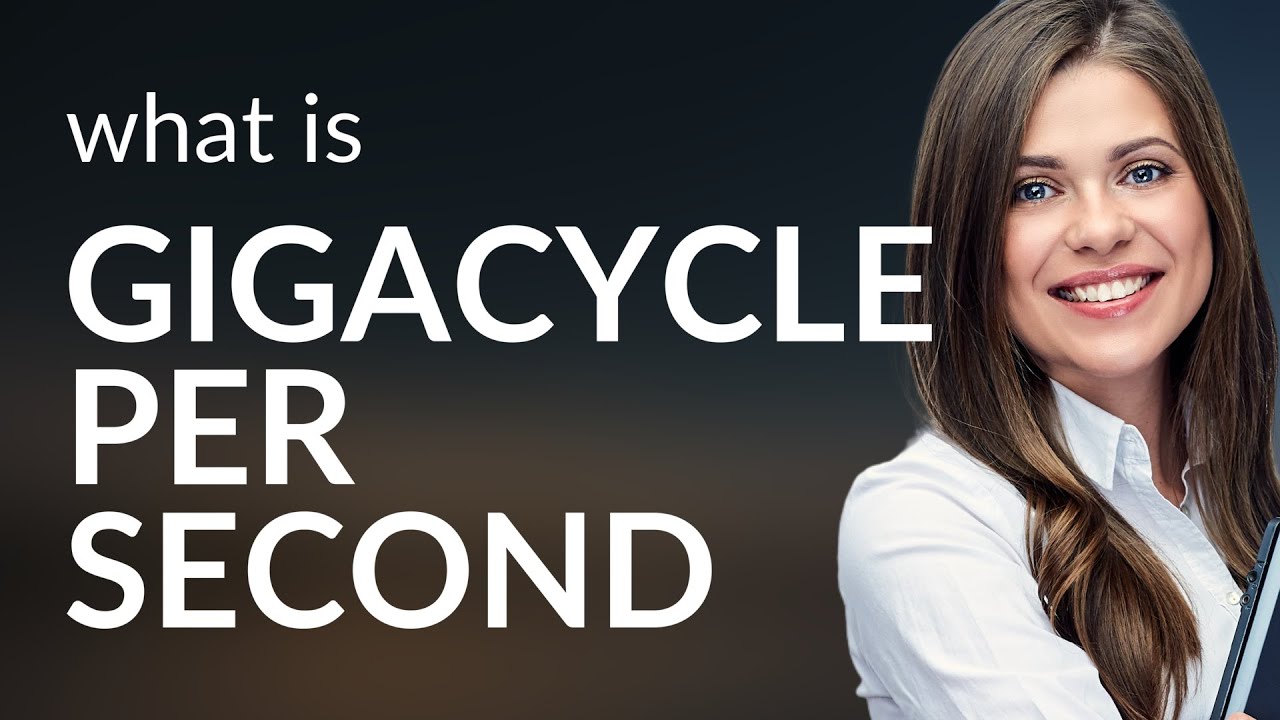 Gigacycle per second | what is GIGACYCLE PER SECOND meaning - YouTube