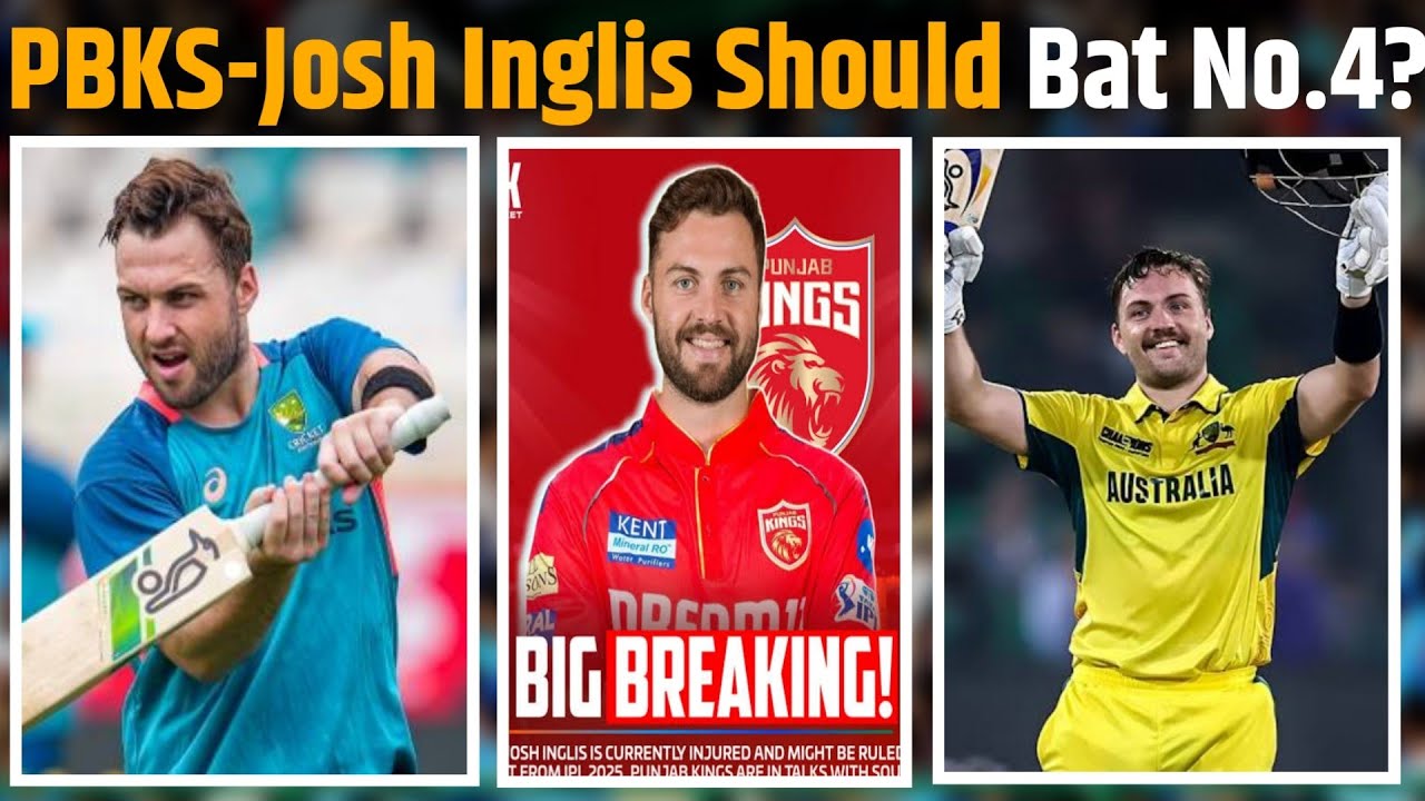 IPL 2025- PBKS: Punjab Need Josh inglis to Bat at No.4 | PBKS Team ...