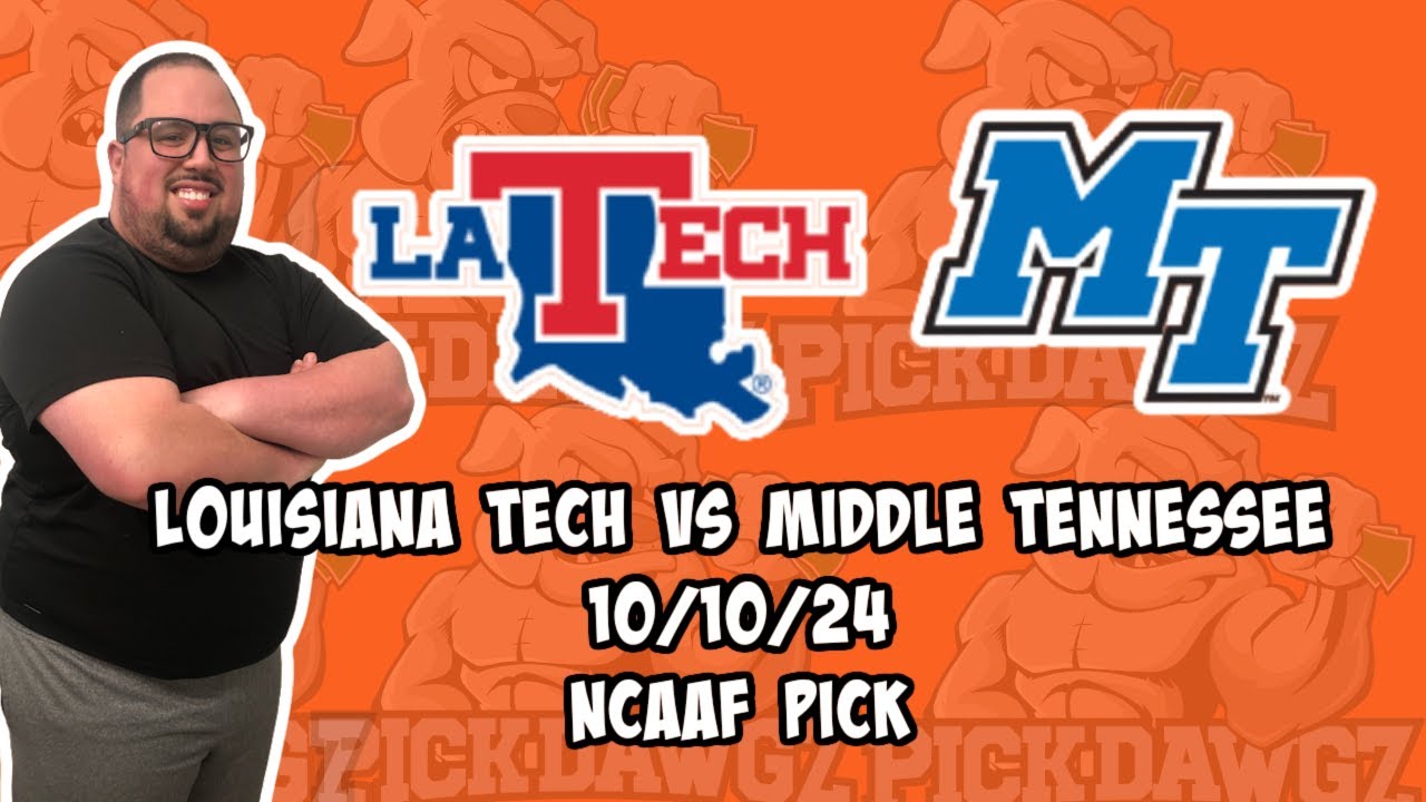 Louisiana Tech vs Middle Tennessee 10/10/24 College Football Picks ...