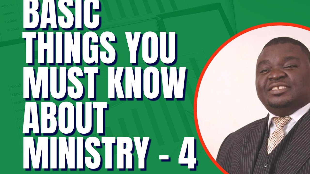 BASIC THINGS YOU MUST KNOW ABOUT MINISTRY (PART 4) - YouTube