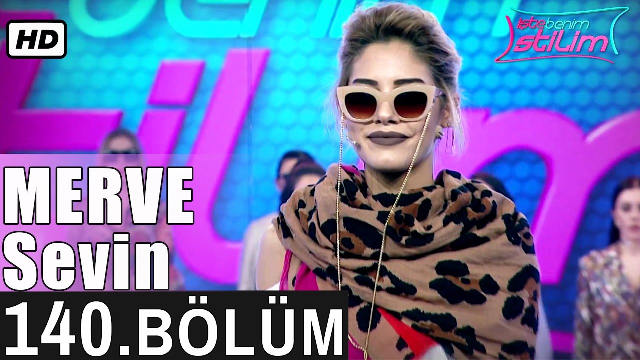 İşte Benim Stilim - Merve Sevin - 140. Bölüm 7. Sezon - YouTube