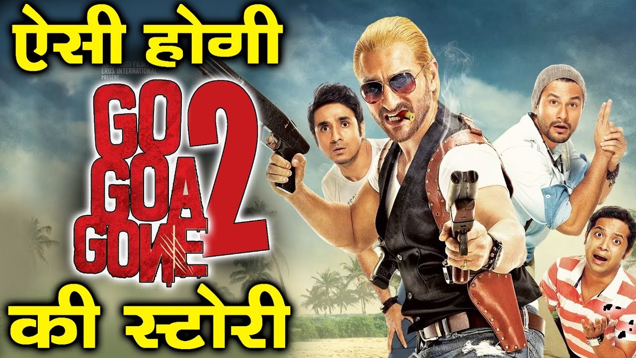 Go Goa Gone 2 STORY Revealed | Not Zombies, This Time Its A FIGHT With ...