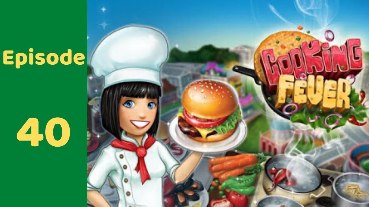 Cooking Fever - Episode #40 - YouTube