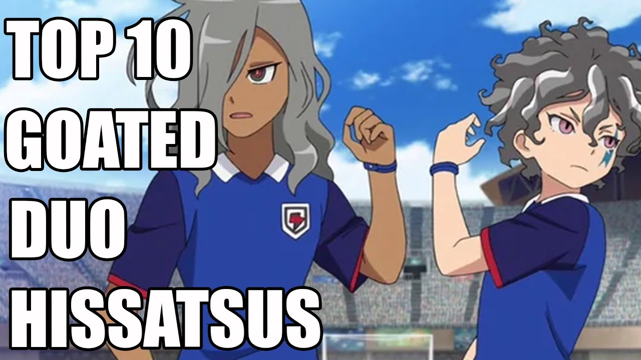 My TOP 10 MOST GOATED DUO SHOOTING HISSATSUS in INAZUMA ELEVEN - YouTube