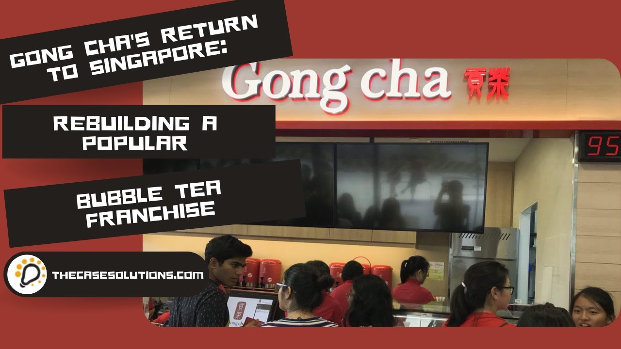 Gong Cha's Return to Singapore: Rebuilding a Popular Bubble Tea ...