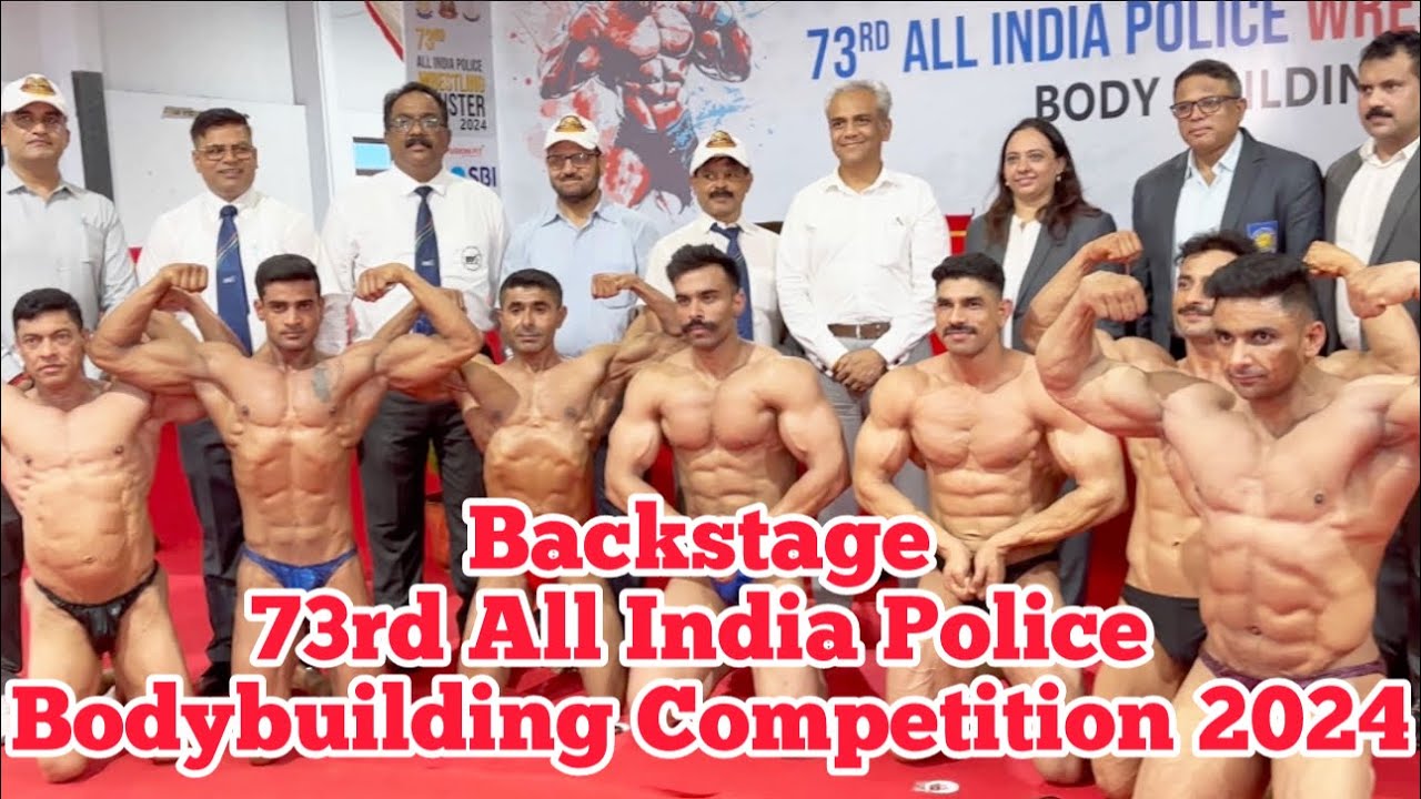 Backstage 73rd All India Police Bodybuilding Competition 2024 - YouTube